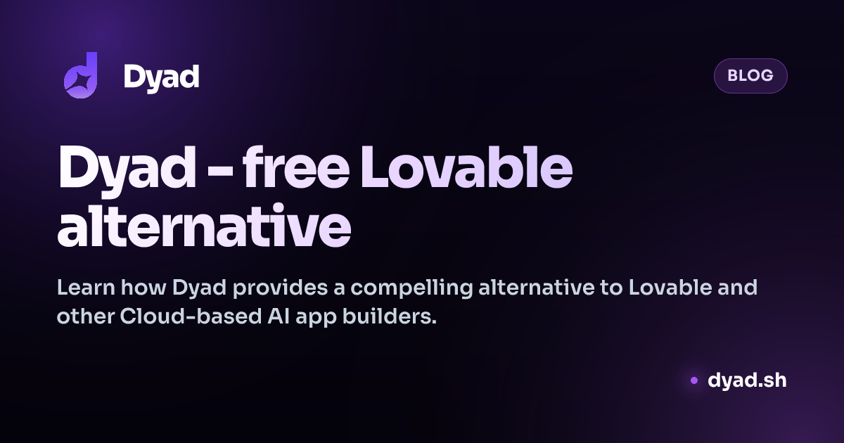 Dyad - free Lovable alternative | Dyad